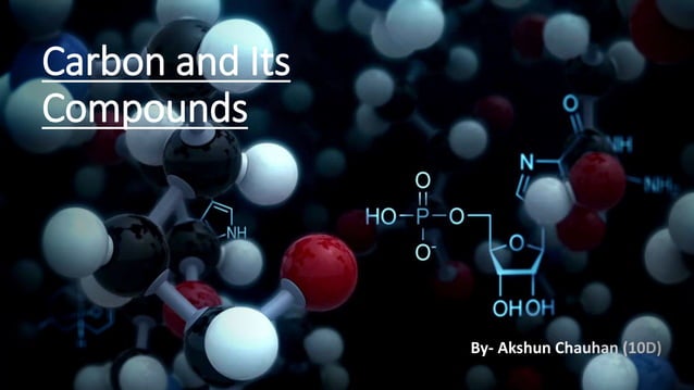 Carbons and Its Compound - PPT Class 10 | PPTX