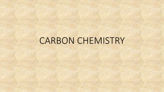 Carbon chemistry | PPTX