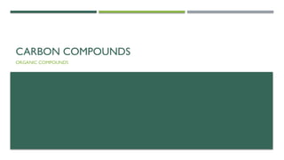 Carbon compounds of -Grade 9 Science.pptx