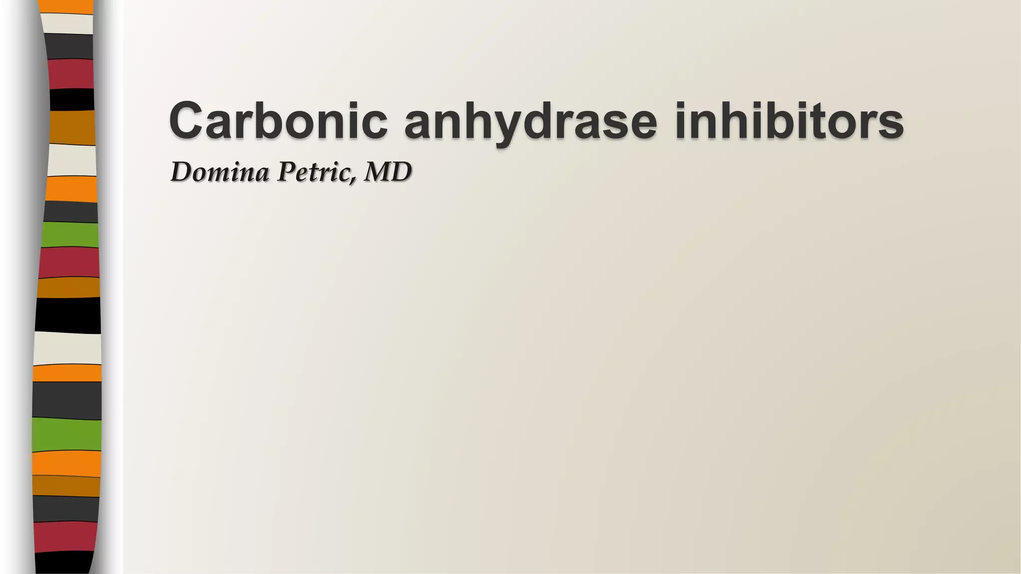 Carbonic anhydrase inhibitors | PPSX