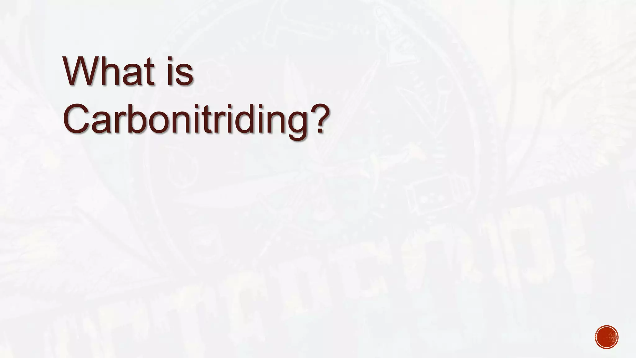 Carbonitriding | PPTX