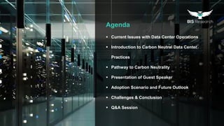 BIS Research conducted a webinar on Carbon Neutral Data Center Practices | PPTX