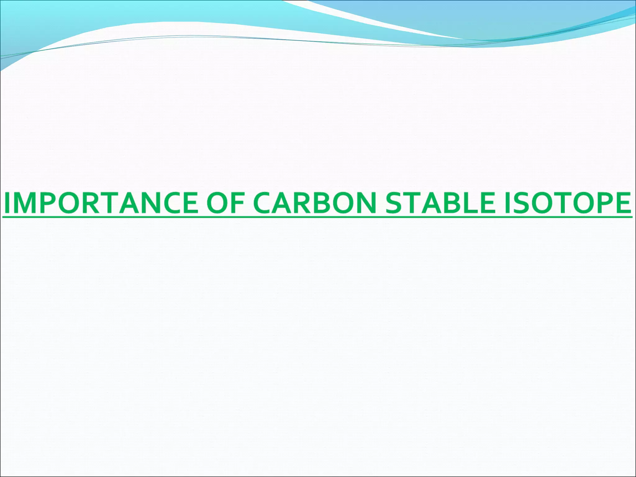 Carbon stable isotope | PPT