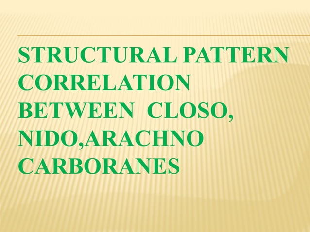 Carboranes and Types of carboranes, Closo nido and Arachno carboranes | PPT