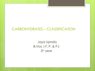 A presentation on carbohydrates and their classification | PPTX