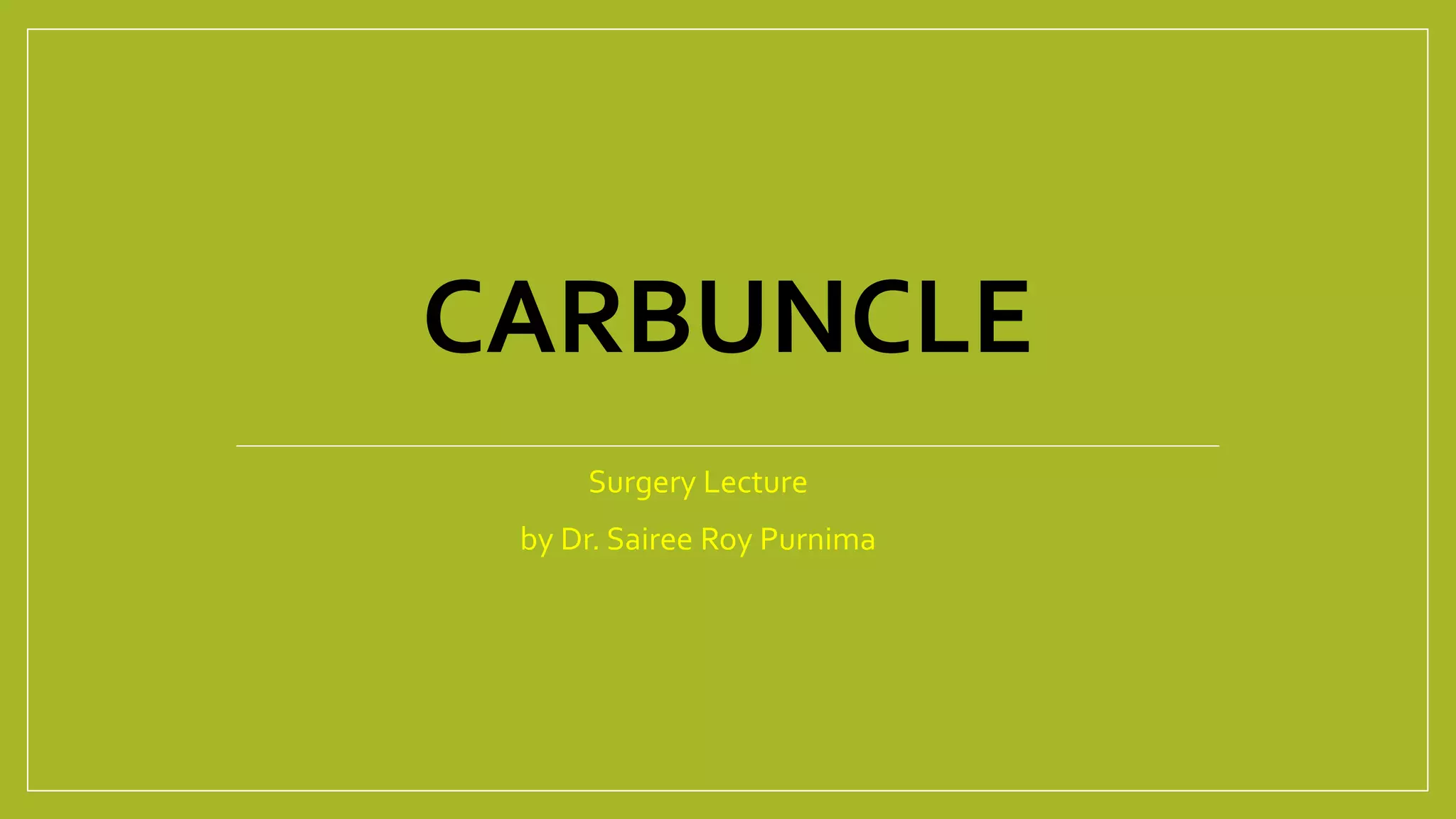 Carbuncle Lecture | PPTX
