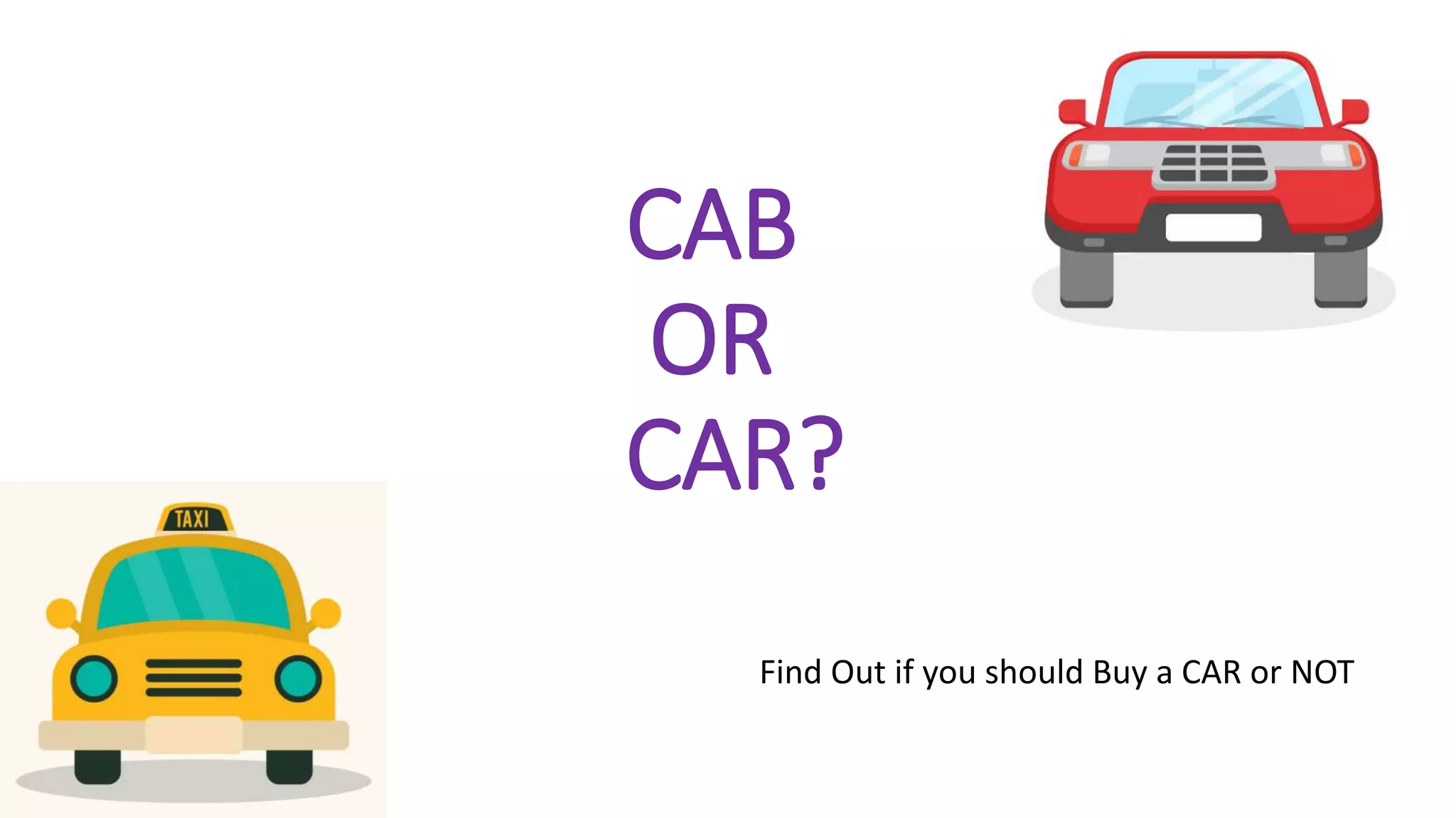 Buying a Car v/s Using a Cab | PPTX