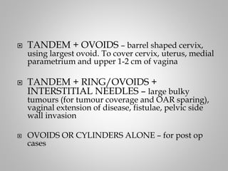 Carcinoma cervix brachytherapy- dr upasna | PPTX