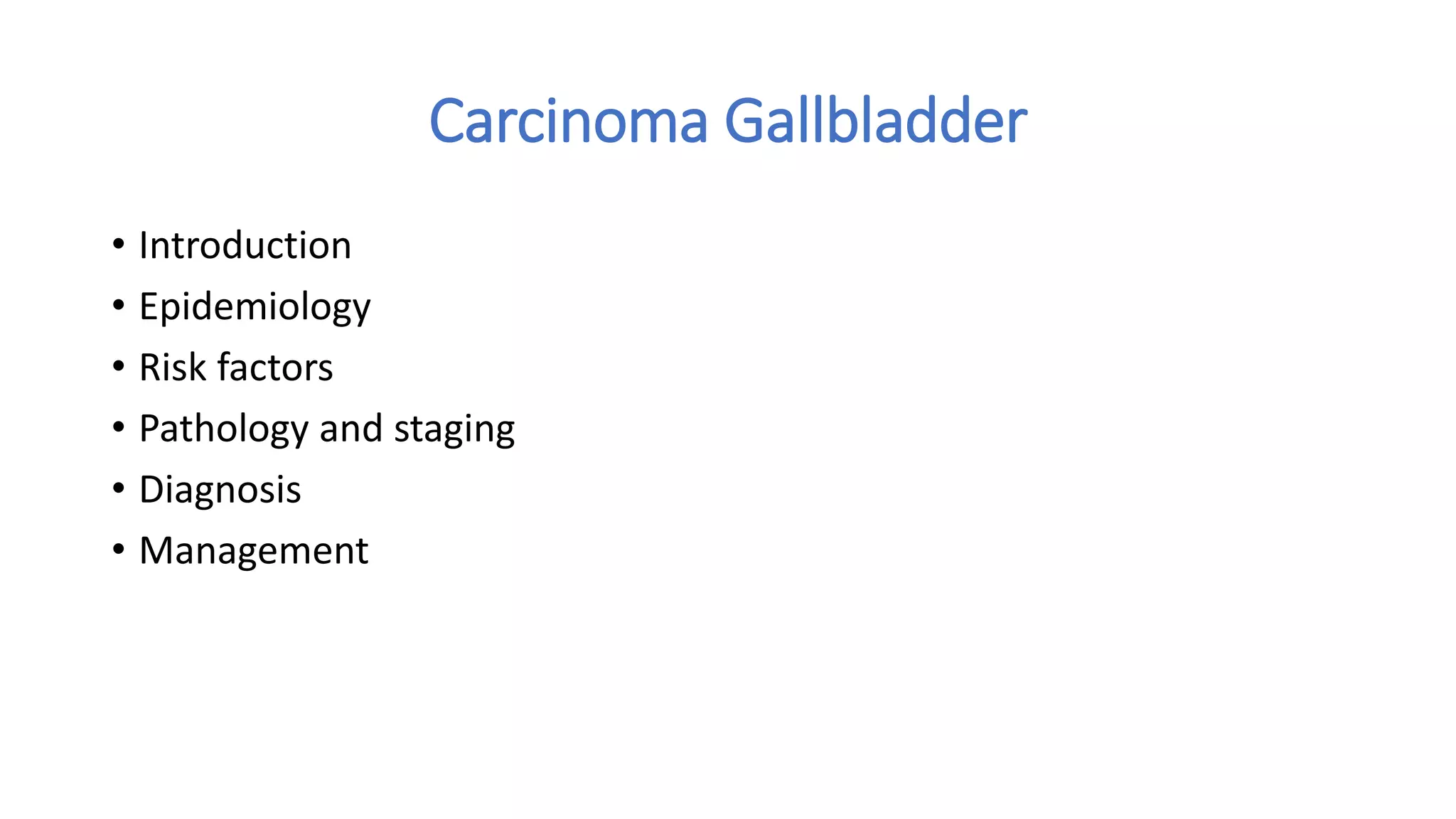 Carcinoma gallbladder. | PPT