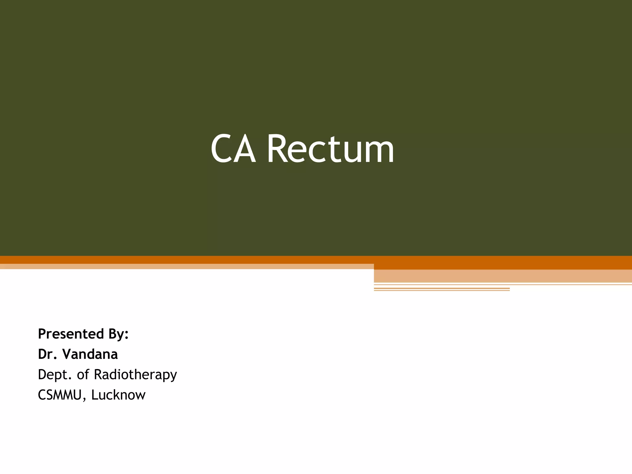 Carcinoma rectum (Rectal Cancer) | PPT
