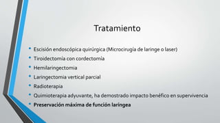 Carcinoma temprano glótico y supraglótico, laringectomia | PPTX