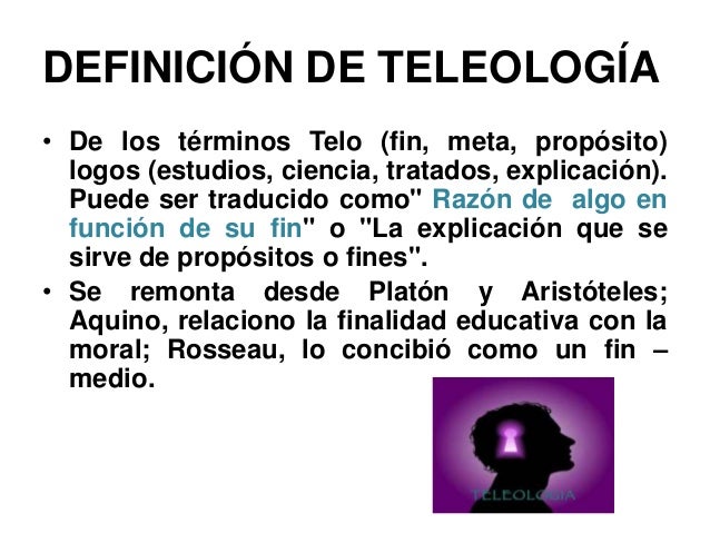 Carácter teleológico de la educación y su relación
