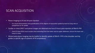 CARDIAC AMYLOIDOSIS with bone PYP Scintigraphic | PPTX