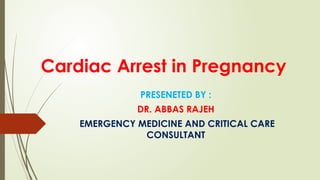 Cardiac Arrest in Pregnancyاثناء الحمل ..pptx