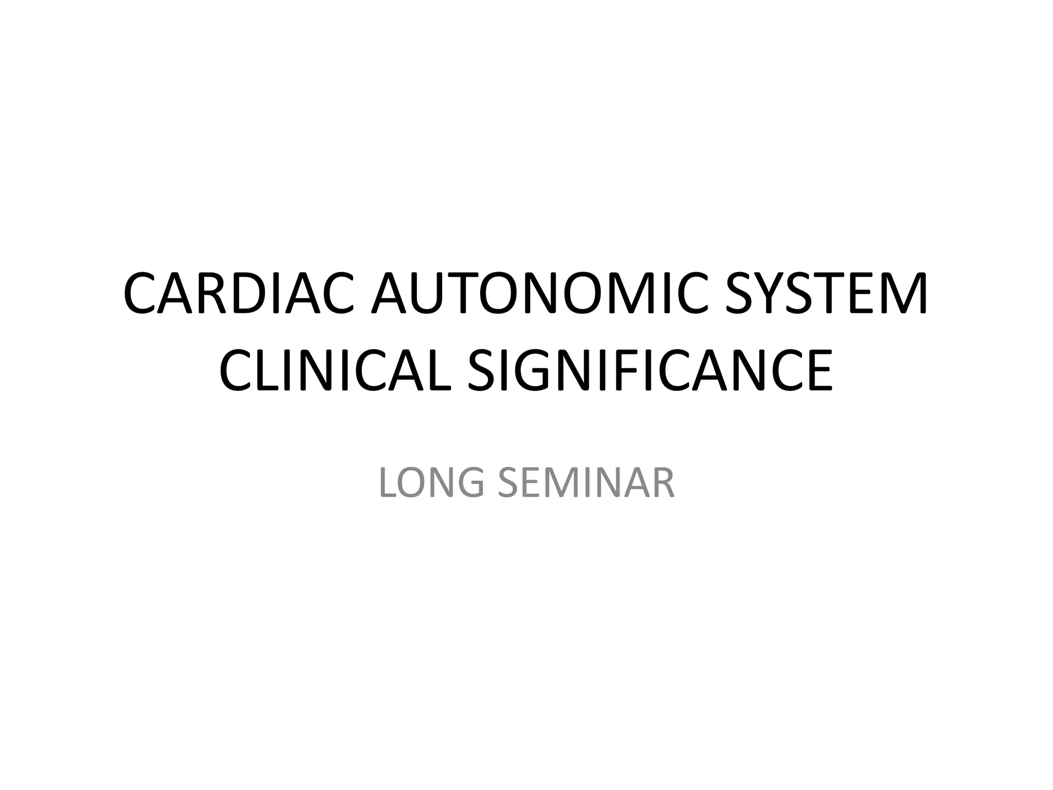 CARDIAC AUTONOMIC SYSTEM CLINICAL SIGNIFICANCE.pptx