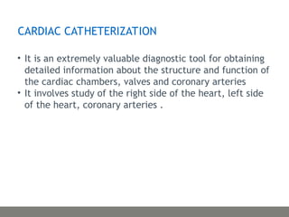 CARDIAC CATHERIZATION AND PROCEDURES ppt | PPT