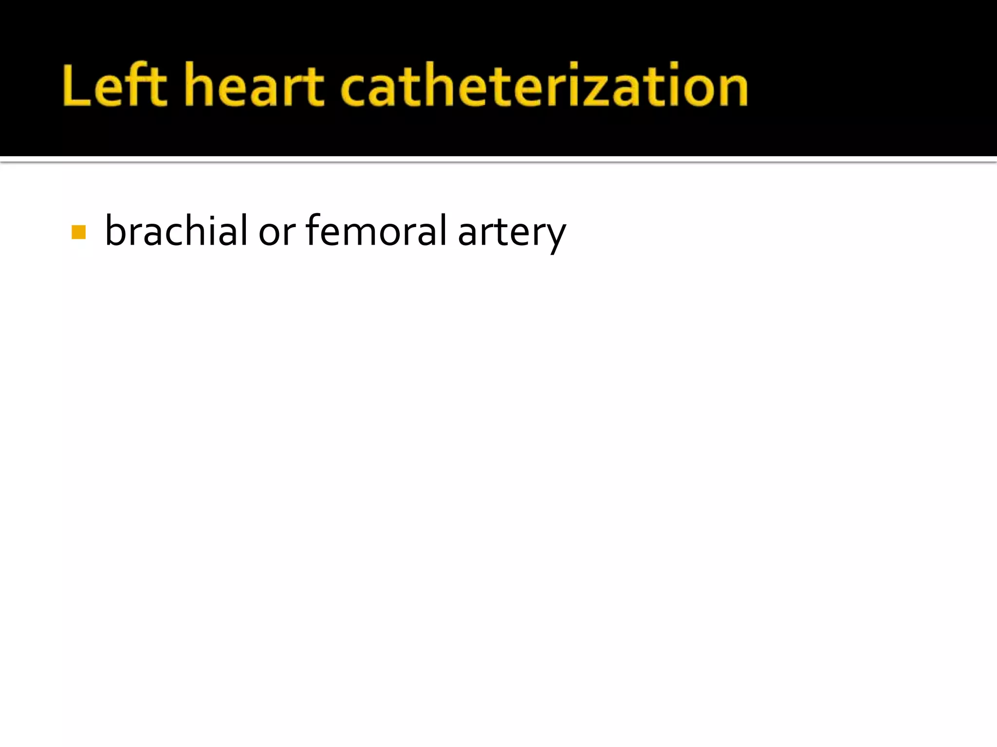Cardiac catheterization | PPTX