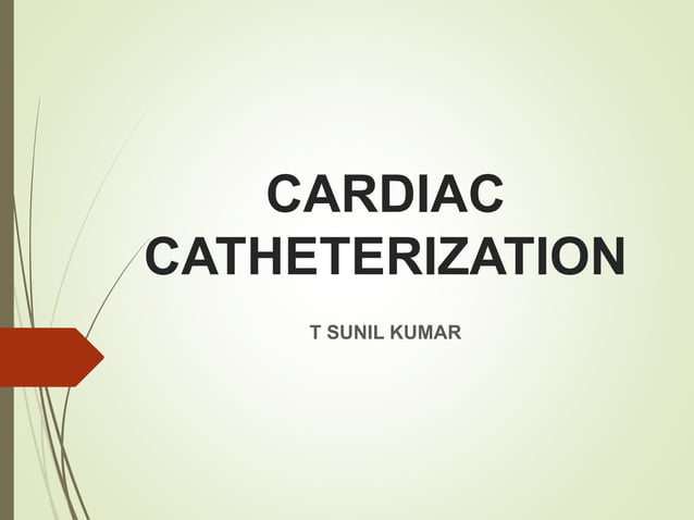 Cardiac Catheterization Procedures Explained | PPT