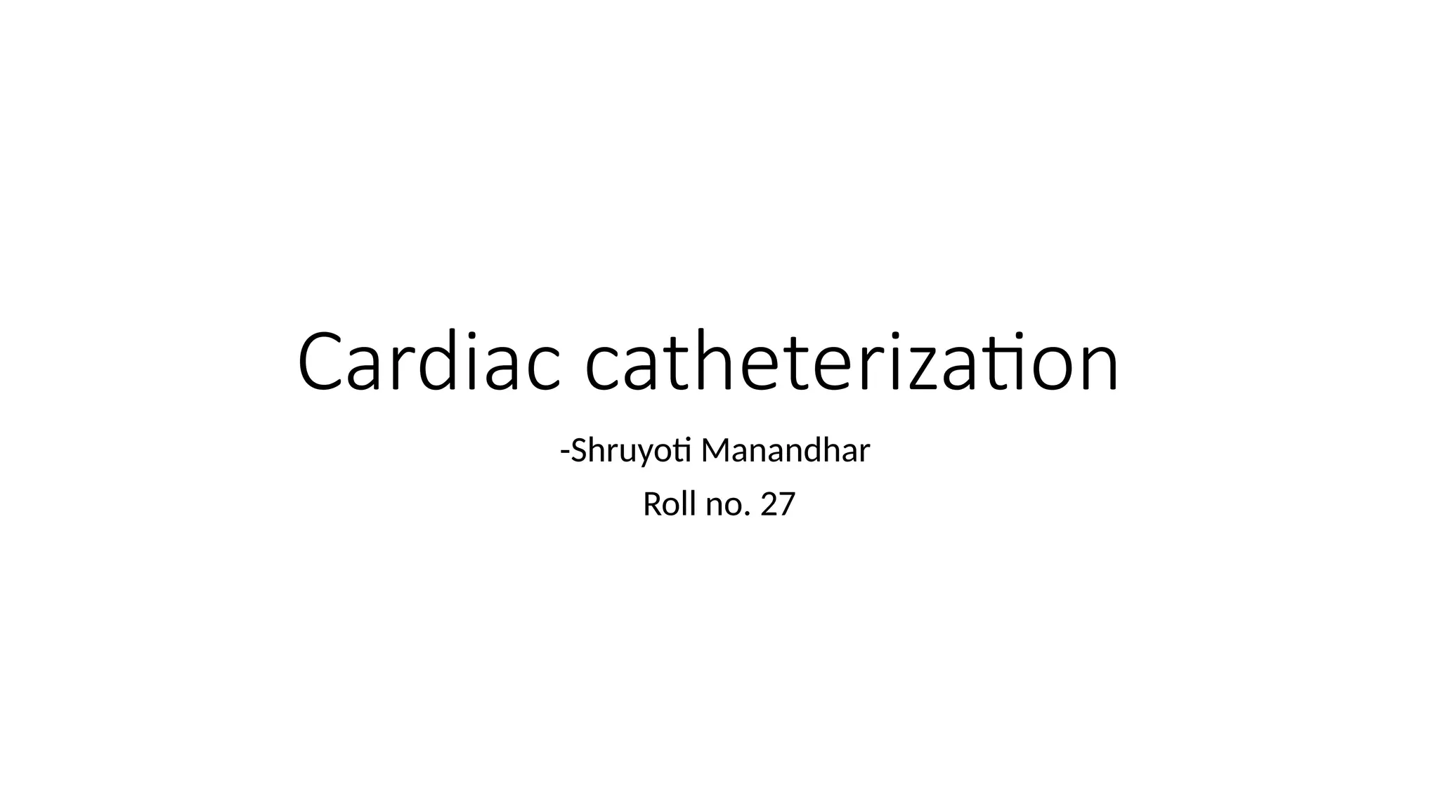Cardiac catheterization.pptx for nursing | PPTX