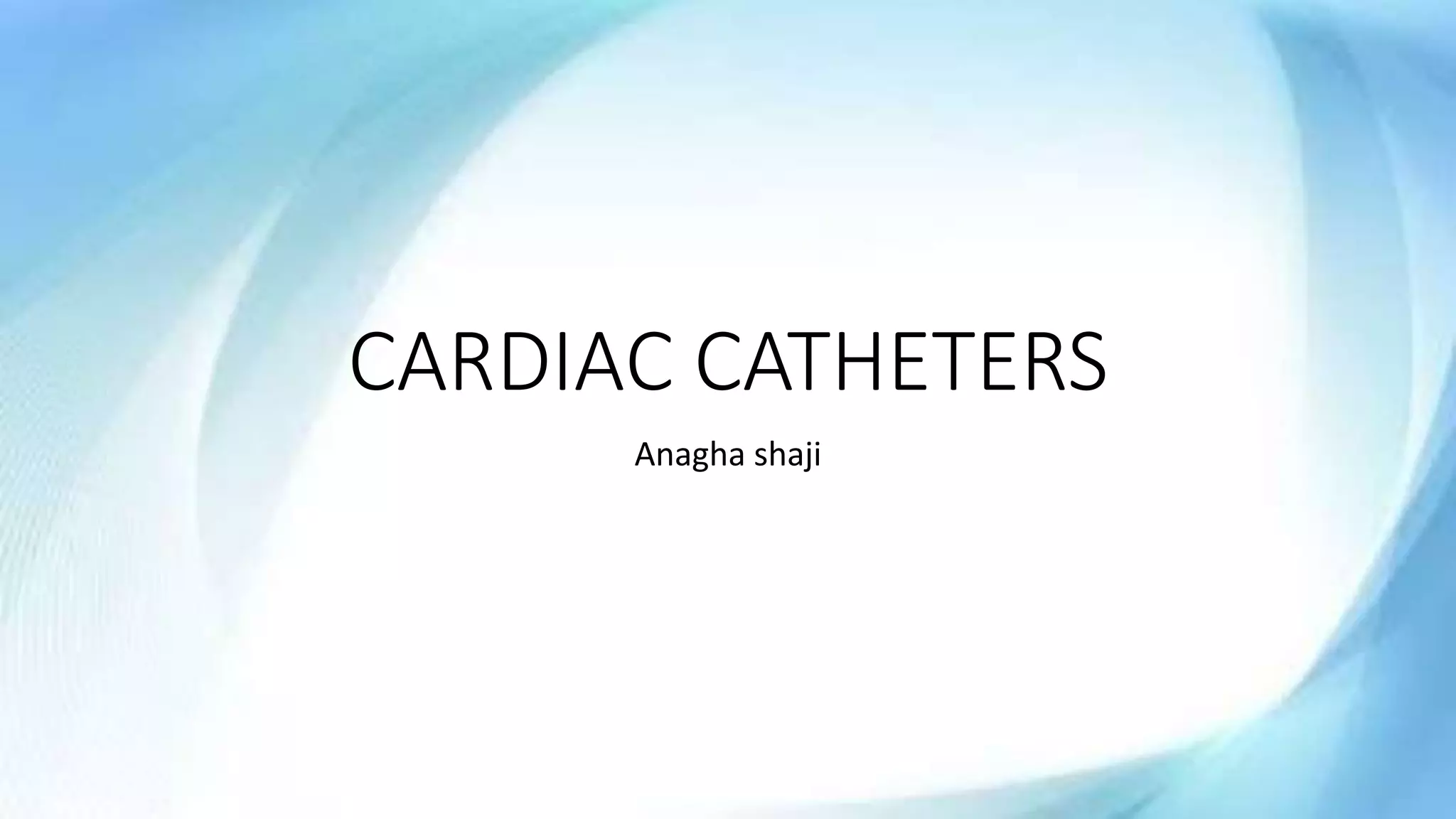 cardiac catheters new.pptx