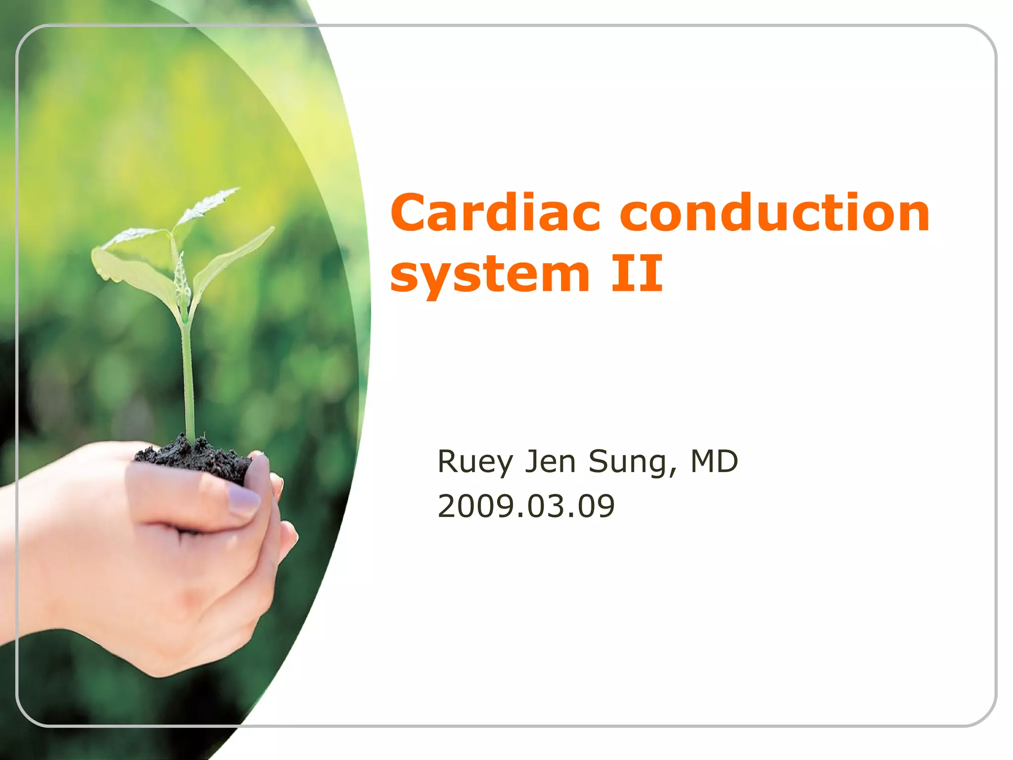 Cardiac conduction system II | PPT