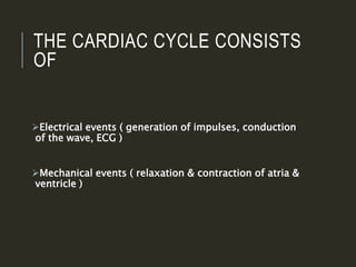 CARDIAC CYCLE-The cardiac cycle is the performance of the human heart ...