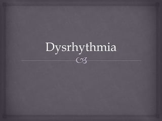 Cardiac dysrhythmia | PPTX