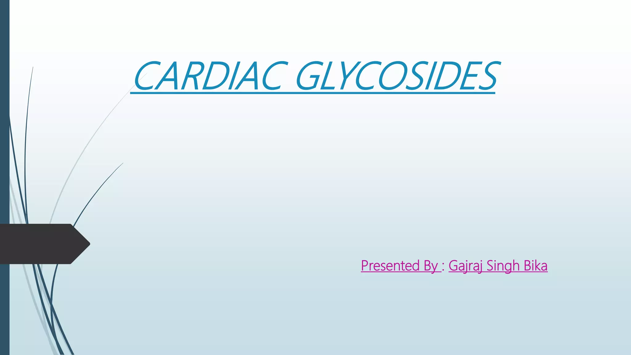 Cardiac glycosides(Pharmacology) | PPTX