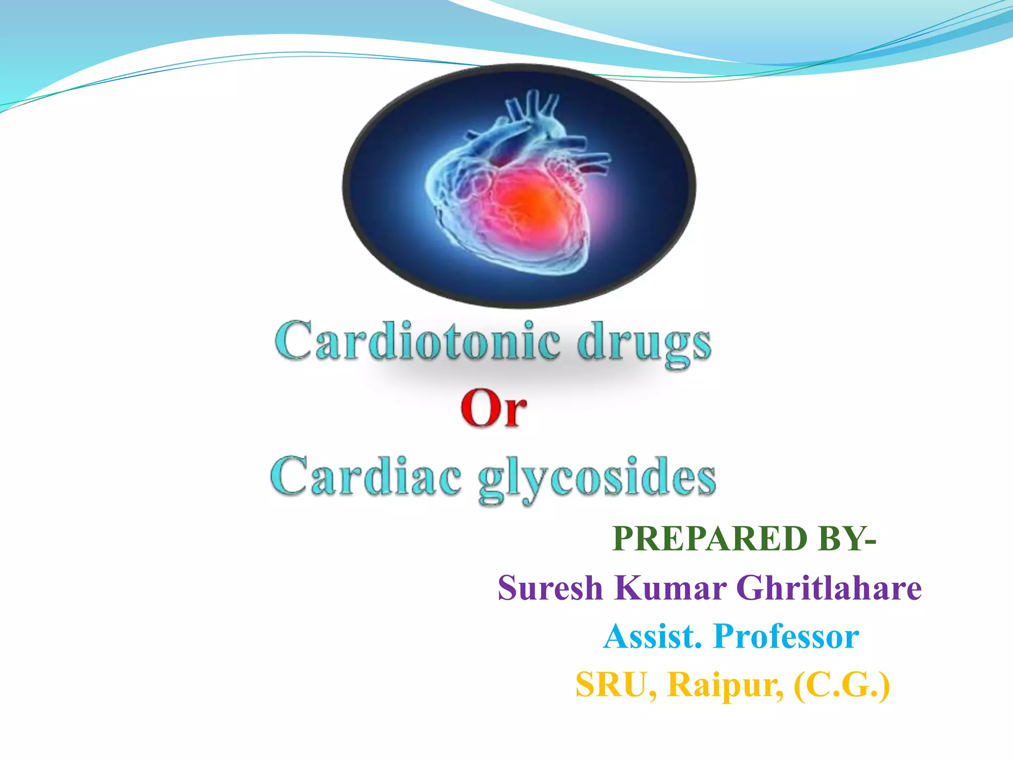 Cardiac glycosides or cardiotonic | PPTX