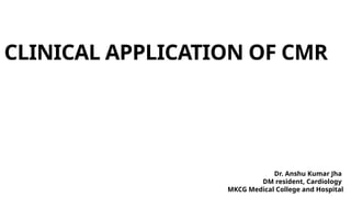 Cardiac Magnetic Resonance Imagings.pptx