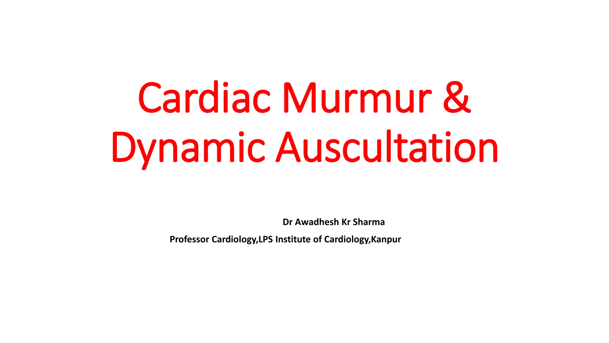 Cardiac Sounds, Murmurs & Dynamic Auscultation.pptx