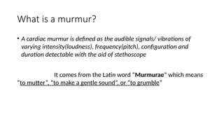 CARDIAC MURMURS-AN OVERVIEW OF CLINICAL PEARL.pptx