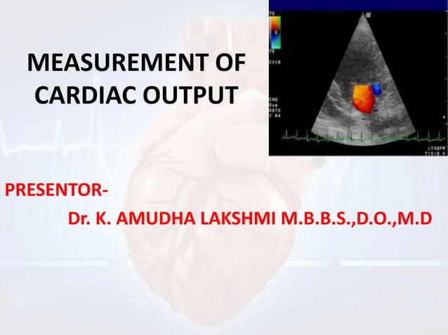 MEASUREMENT OF CARDIAC OUTPUT | PPTX