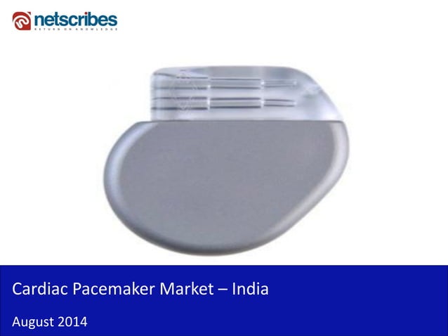 Market Research Report : Cardiac pacemaker market in india 2014 ...