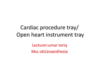 Cardiac procedure tray | PPTX