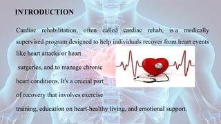 Cardiac Rehabilitation( cardiac rehab).pptx