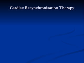 Cardiac Resynchronisation Therapy | PPT