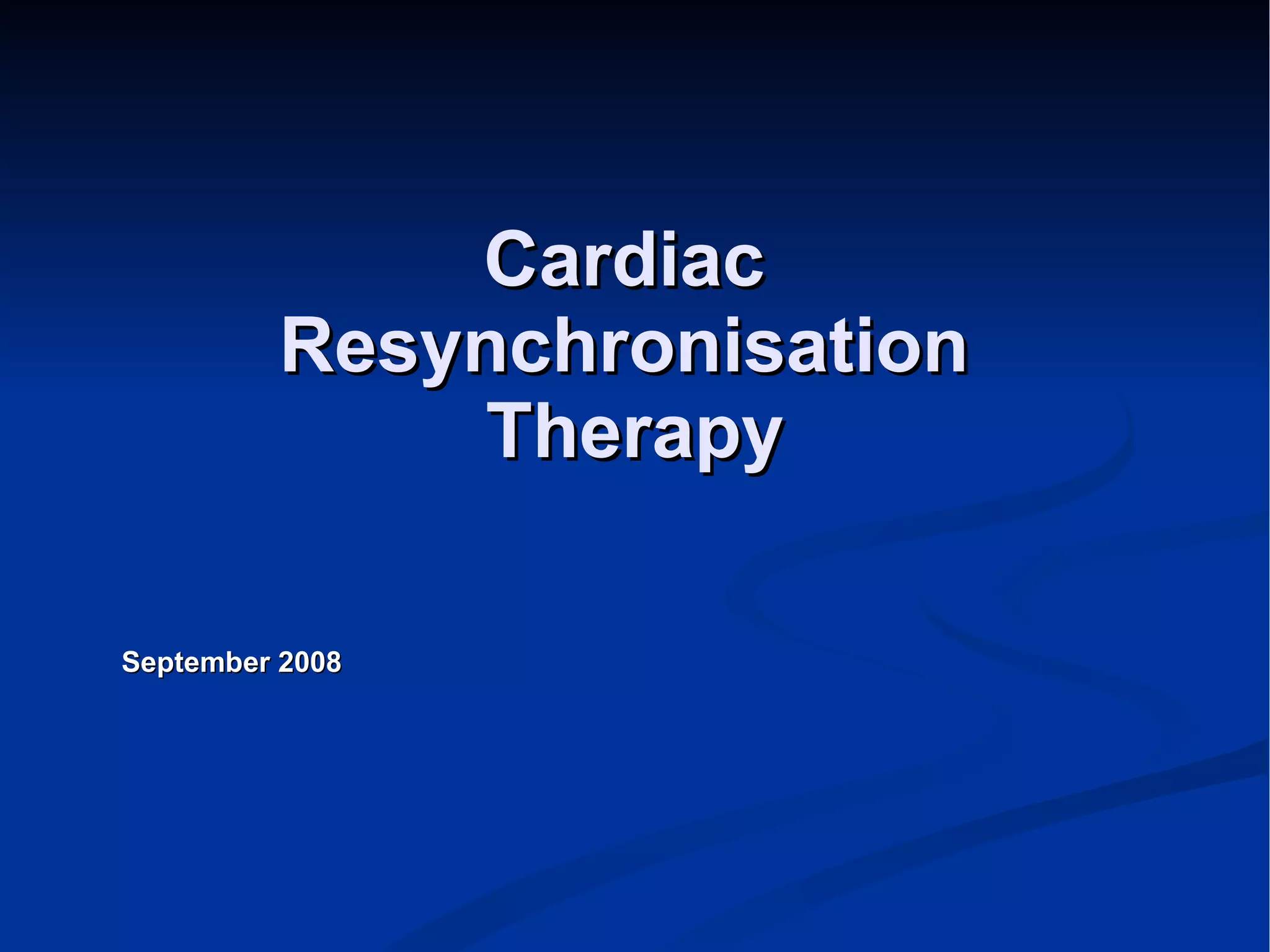 Cardiac Resynchronisation Therapy | PPT