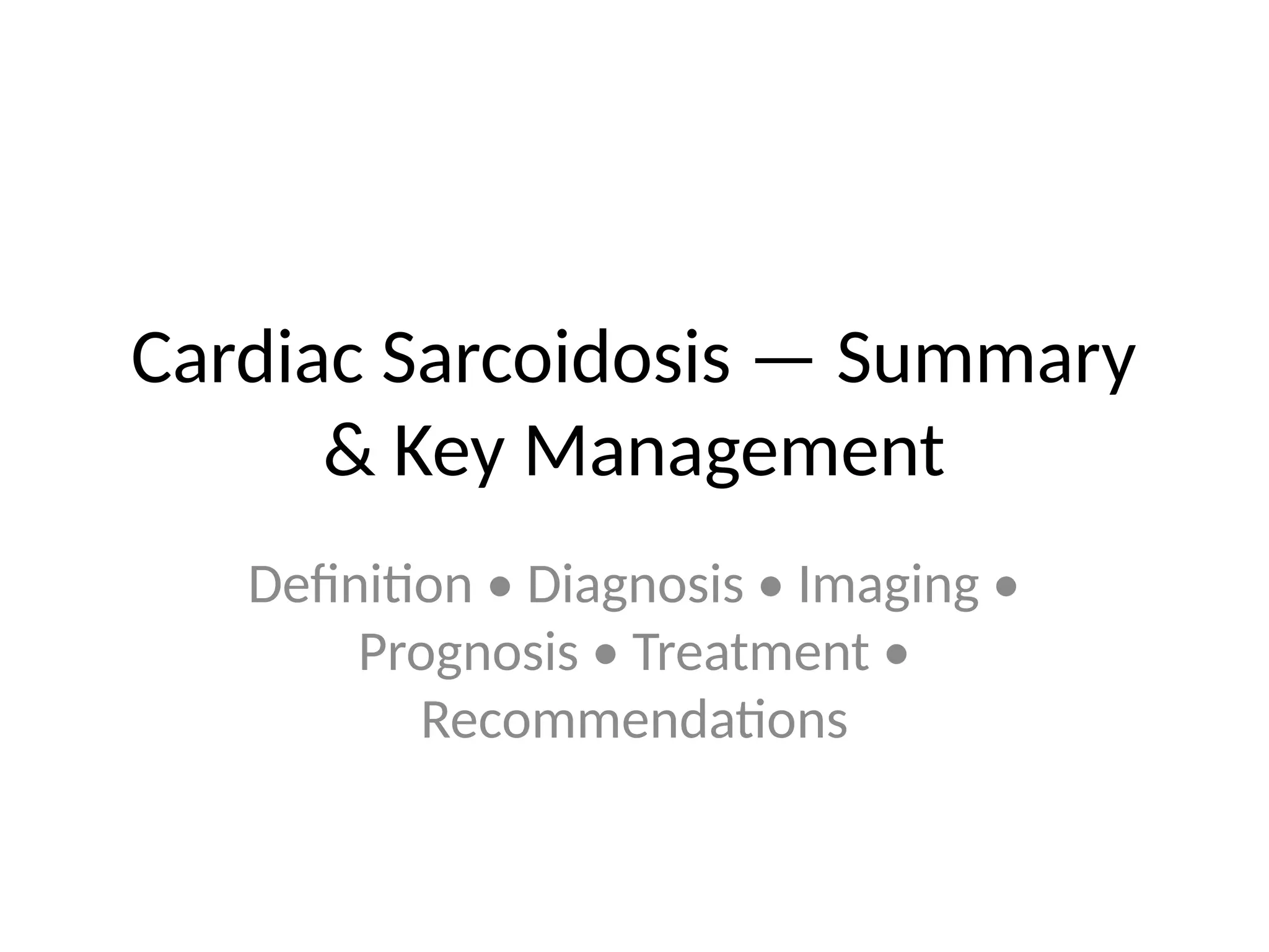 Cardiac_Sarcoidosis_Summary.pptxCardiac_Sarcoidosis_ | PPTX
