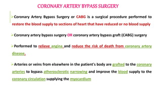 Cardiovascular surgeries-CABG,TYPES,CARDIOPULMONARY BYPASS MACHINE | PPTX