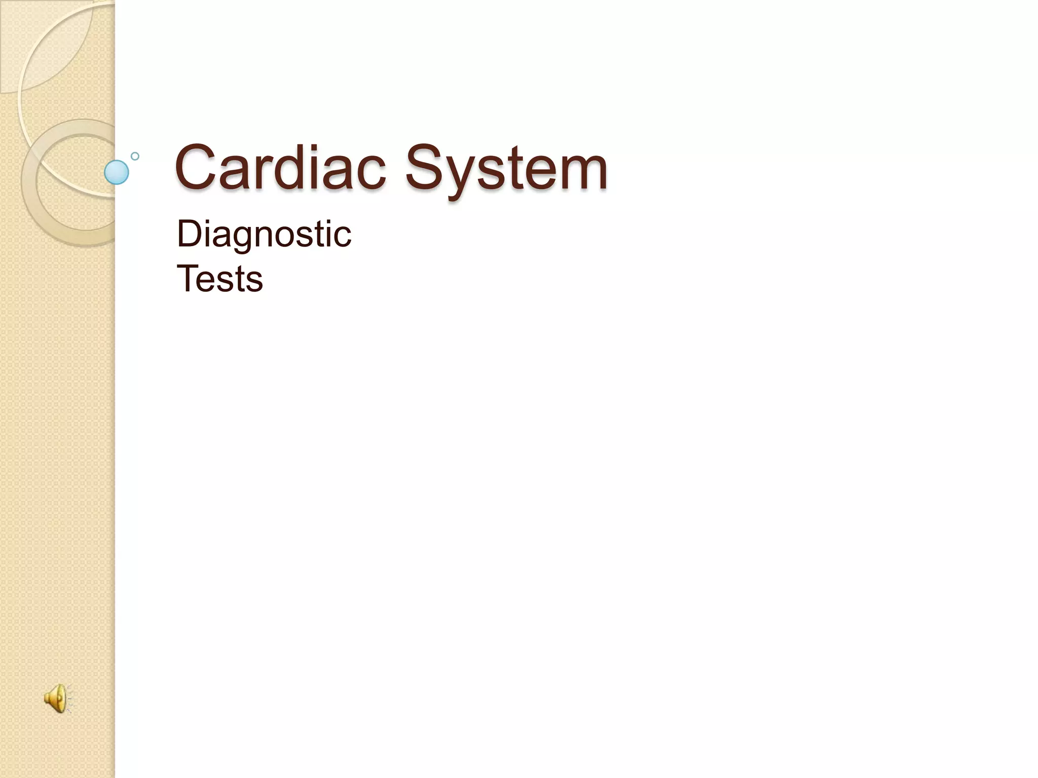 Cardiac system diagnostic tests | PPTX