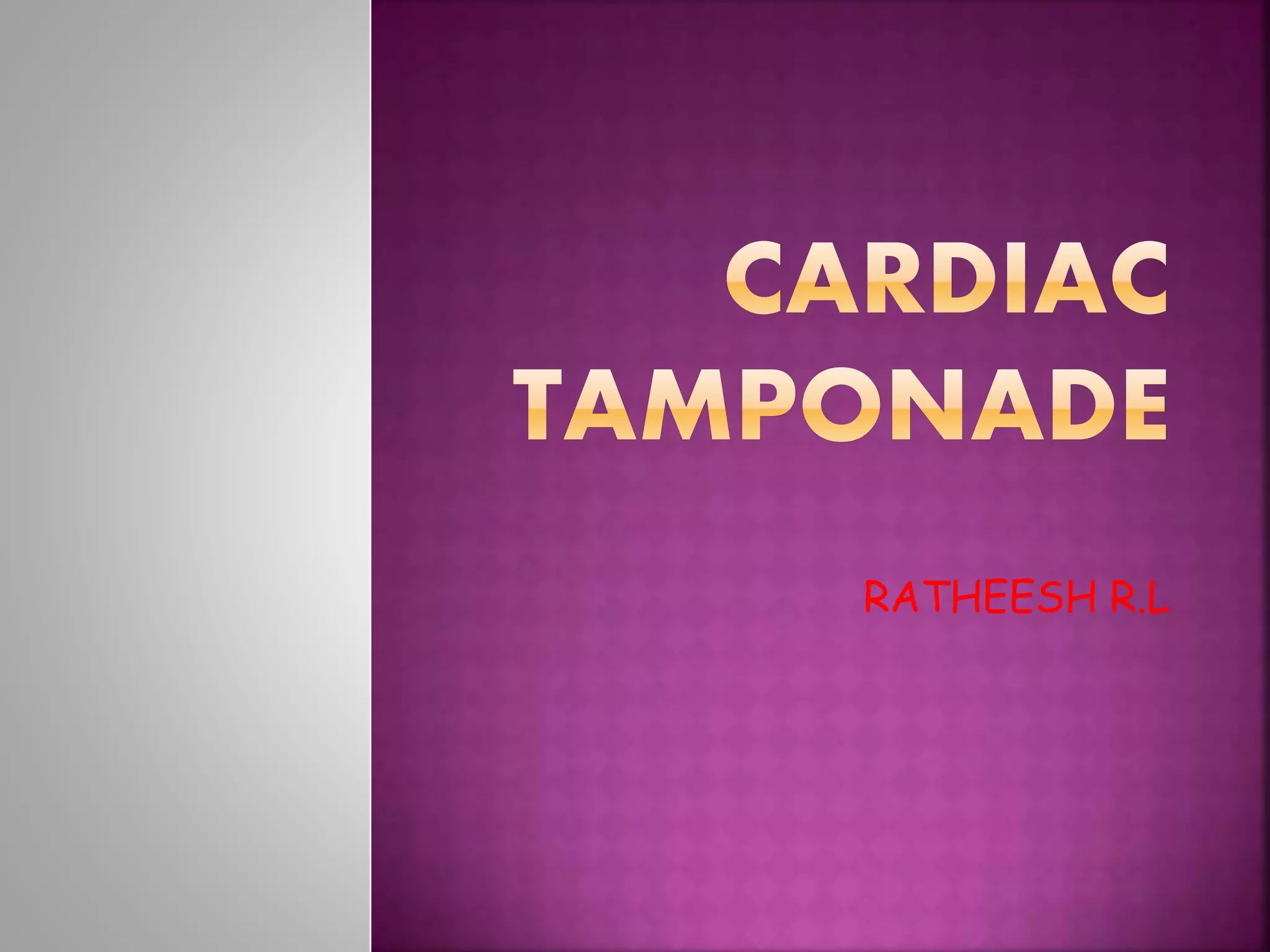 Cardiac tamponade | PPTX