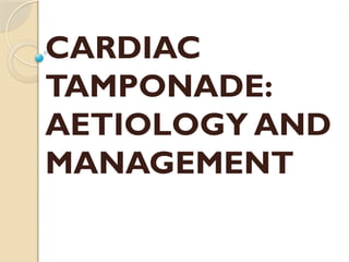 CARDIAC TAMPONADE IN CARDIOTHORACIC SURGERY.pptx