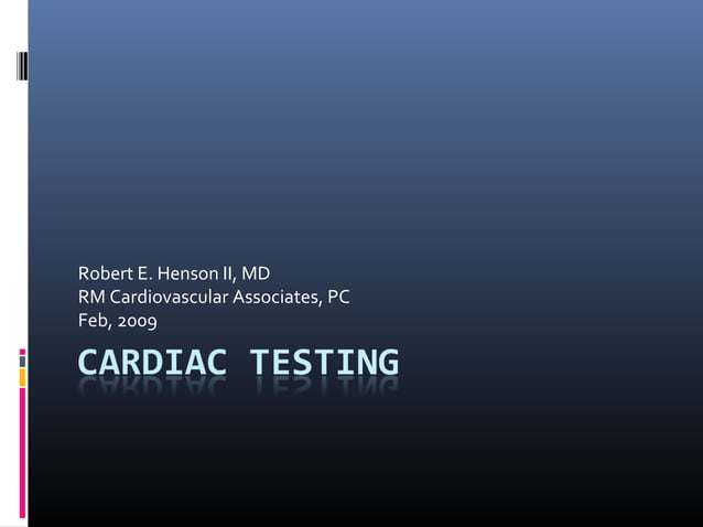 Cardiac Testing for the Layman | PPT
