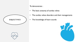 The anatomy of the cardiac valves and their abnormalities | PPTX ...