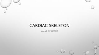 Cardiac valves and skeleton & With applied aspects -final 1.pptx