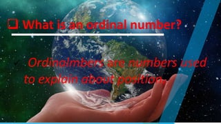 Cardinal and ordinal numbers ppt | PPTX