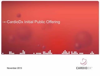 Cardio dx ipo roadshow investor presentation - nov 2013 | PDF