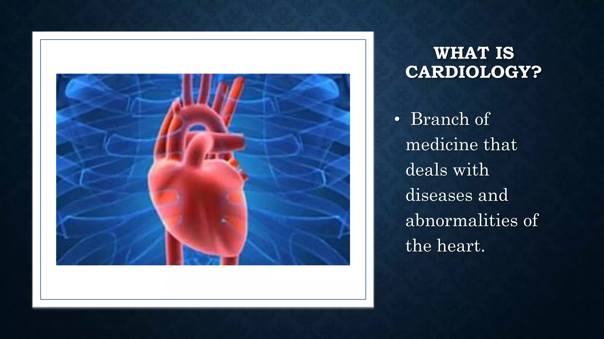 Cardiology | PPTX