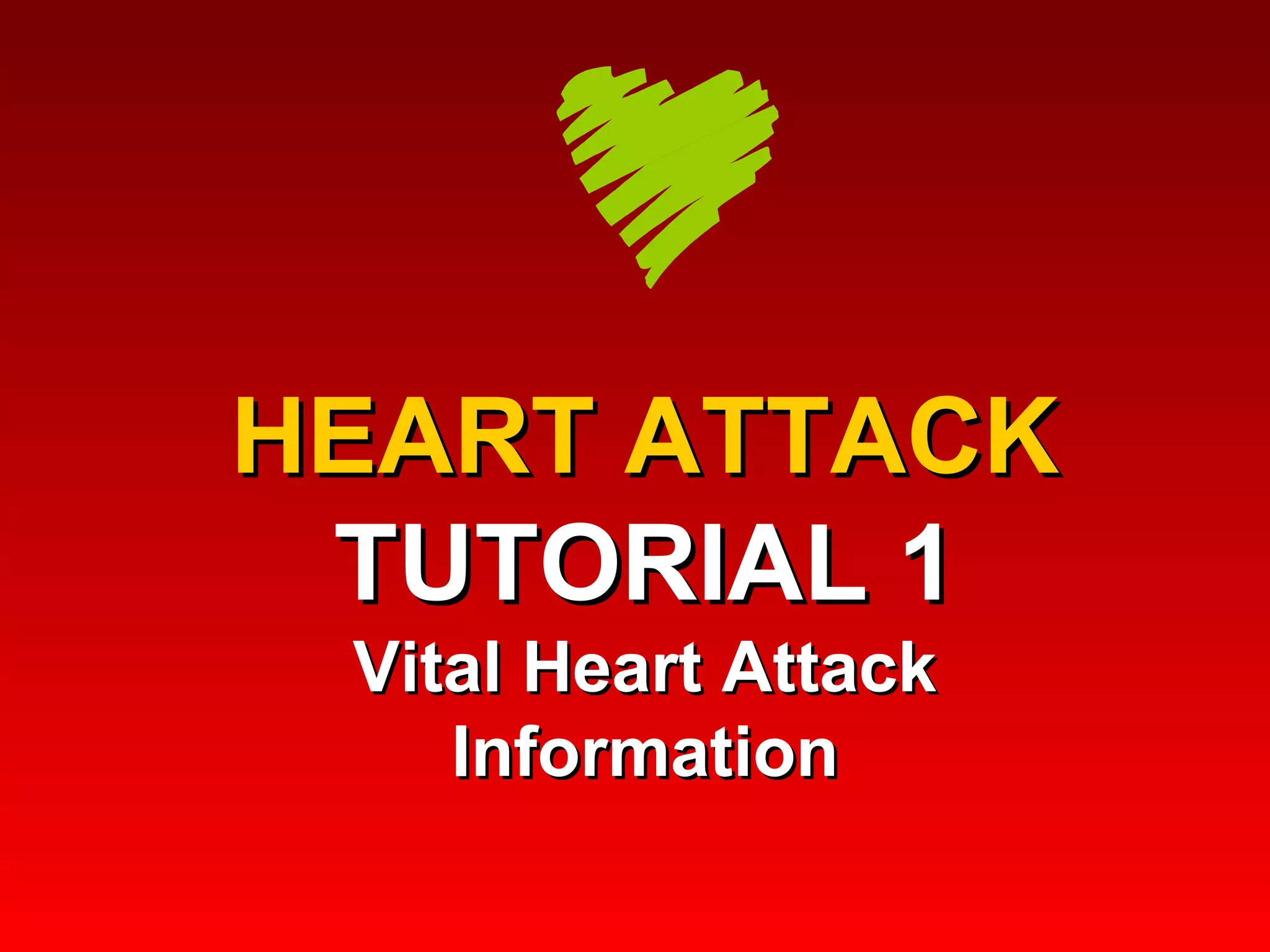 CARDIOLOGY - HEART ATTACK TUTORIAL - 1 - VITAL INFORMATION | PPT